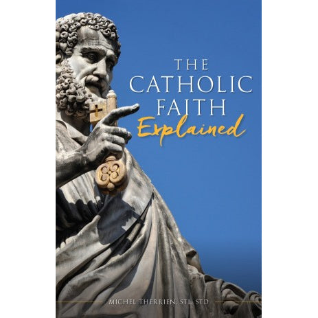 The Catholic Faith Explained – The Catholic Gift Store