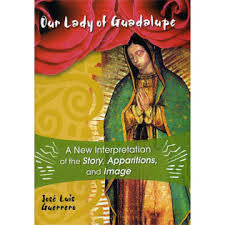 Our Lady of Guadalupe: A New Interpretation of the Story – The Catholic ...