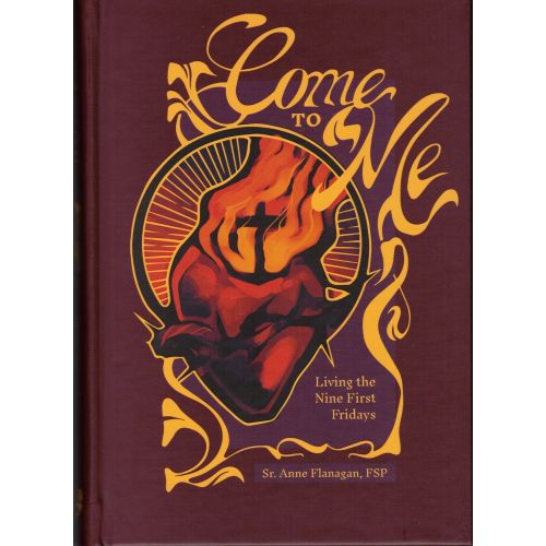 Come to Me: Living the Nine First Fridays – The Catholic Gift Store