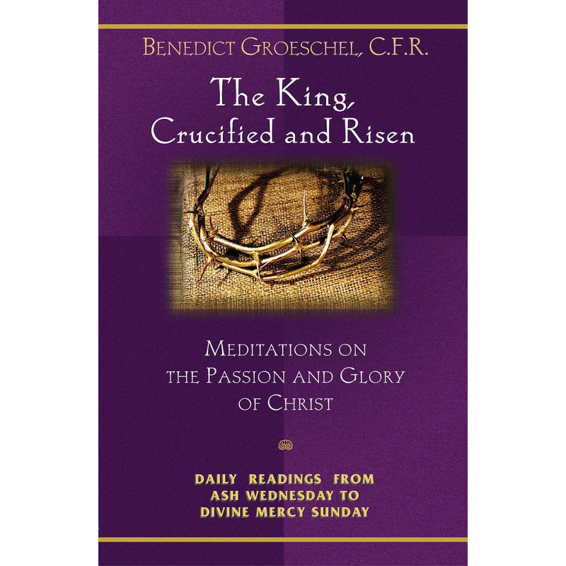 The King, Crucified and Risen – The Catholic Gift Store