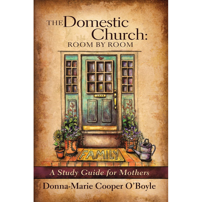 The Domestic Church: Room by Room – The Catholic Gift Store