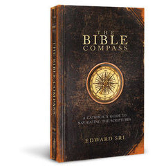 The Bible Compass: A Catholic's Guide to Navigating the Scriptures ...